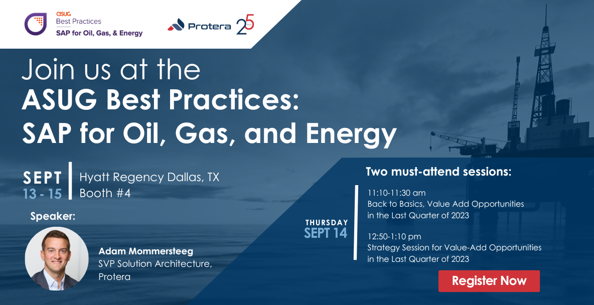 Visit Protera at ASUG Best Practices: SAP for Oil, Gas & Energy 2023